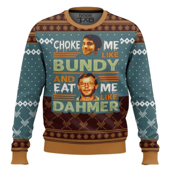 Jeffrey Dahmer Ted Bundy Choke Me Like Bundy And Eat Me Like Dahmer ...